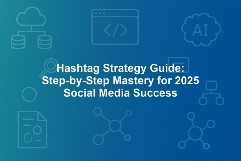 Hashtag Strategy Guide: Step-by-Step Mastery for 2025 Social Media ...