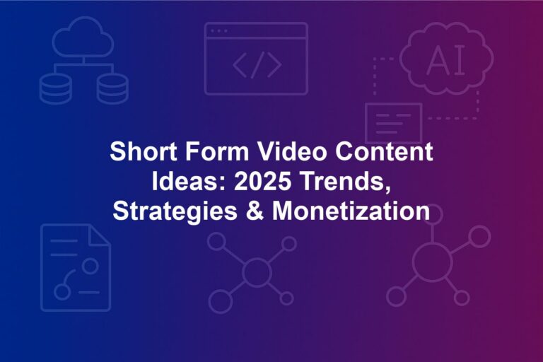 Short Form Video Content Ideas: 2025 Trends, Strategies & Monetization ...